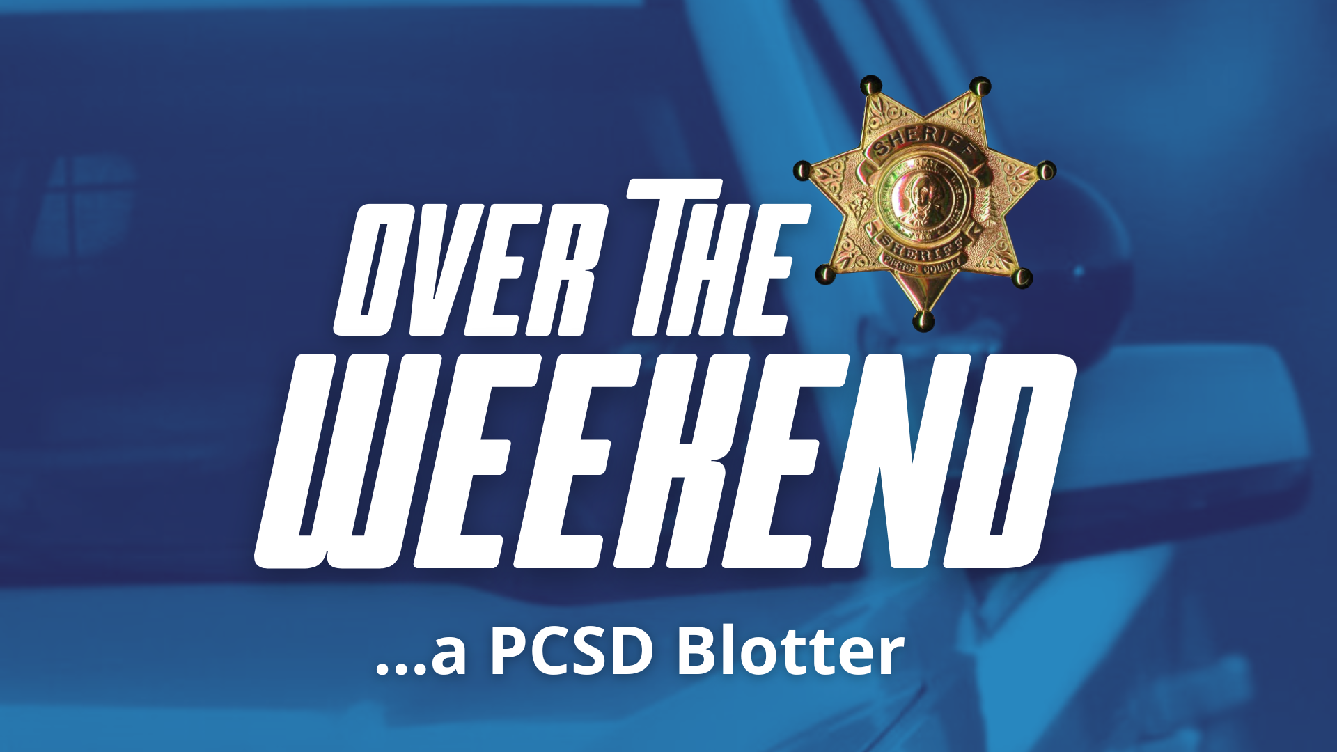 Over the weekend… - Pierce County Sheriff's Office Blotter