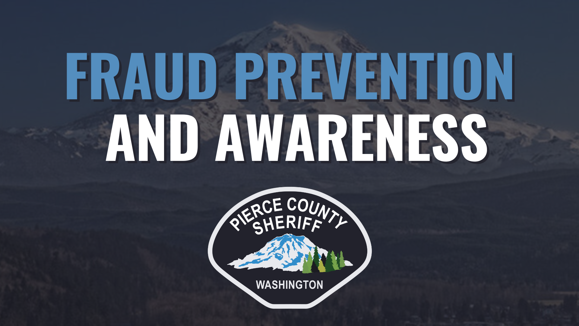Fraud, Scams, and How to Protect Yourself From Them - Pierce County Sheriff's Office Blotter