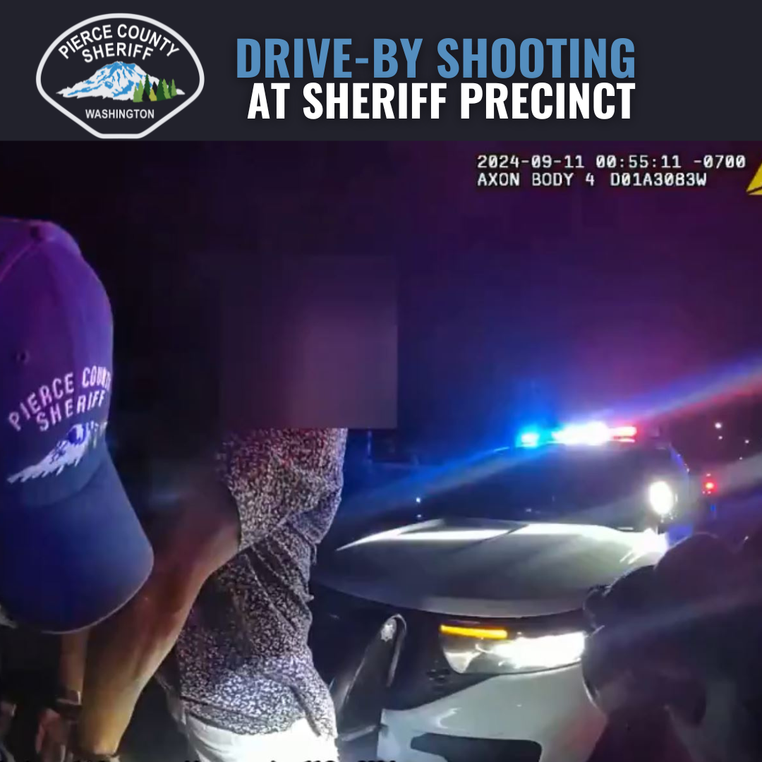 Drive-By Shooting at Sheriff’s Precinct - Pierce County Sheriff's ...